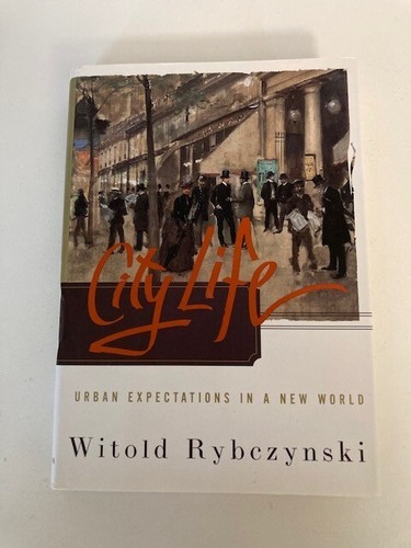 City Life by Witold Rybczynski (1995, HC) 1st Printing VG w/Protective ...