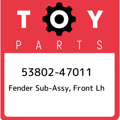 53802-47011 Toyota Fender sub-assy, front lh 5380247011, New Genuine ...