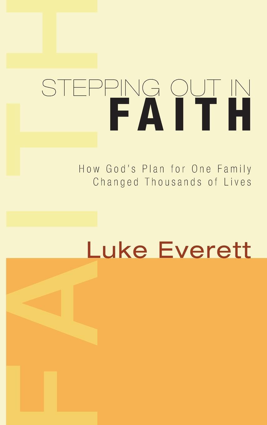 Stepping Out in Faith von Luke Everett (2007, Gebundene Ausgabe) online ...
