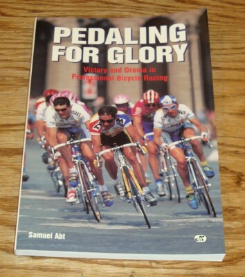 Pedaling For Glory Professional Bicycle Racing Book Samuel Abt ...