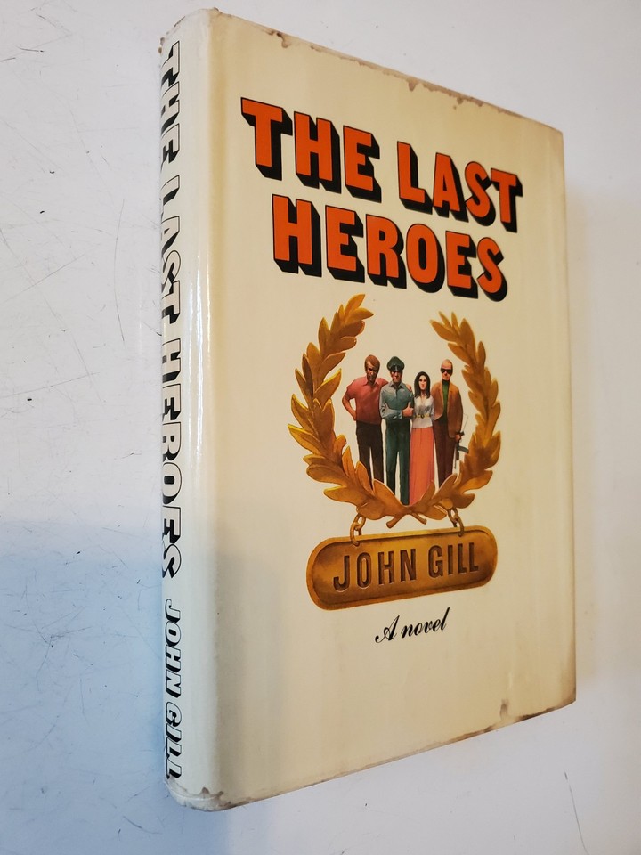 John Gill THE LAST HEROES 1st American Edition FIRST PRINTING Ransom ...