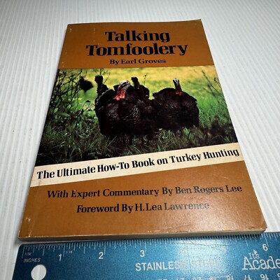 ULTIMATE HOW-TO BOOK ON TURKEY HUNTING TALKING TOMFOOLERY EARL GRAVES ...