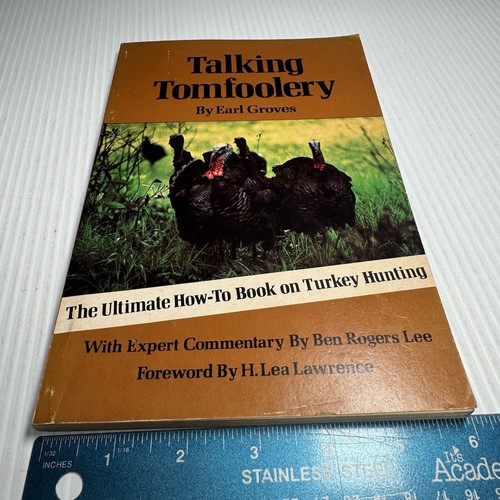 ULTIMATE HOW-TO BOOK ON TURKEY HUNTING TALKING TOMFOOLERY EARL GRAVES ...