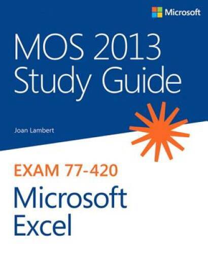 MOS 2013 Study Guide for Microsoft Excel (MOS Study Guide) - VERY GOOD ...