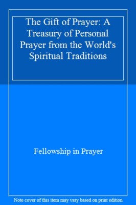 THE GIFT OF PRAYER: A TREASURY OF PERSONAL PRAYER FROM THE WORLD | eBay