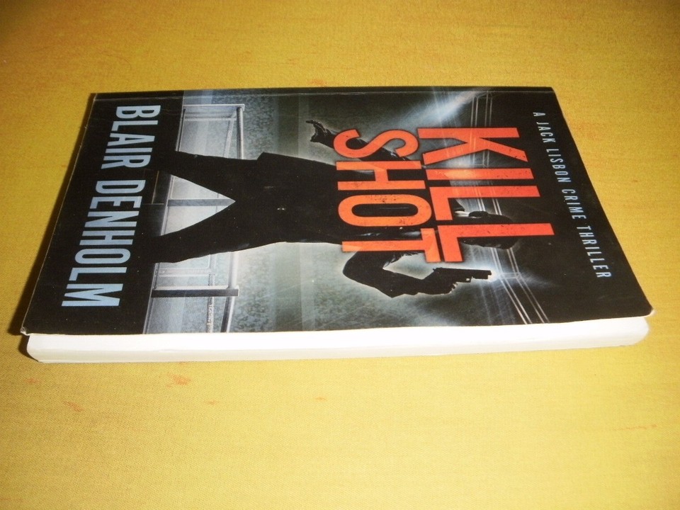 Kill Shot 2021 Medium Paperback Jack Lisbon Novel Book Blair Denholm ...