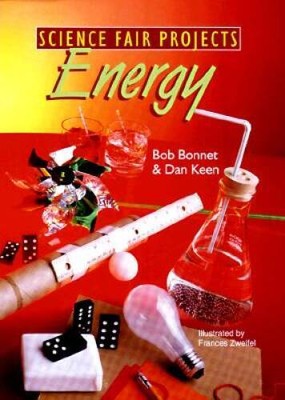Science Fair Projects: Energy - Paperback By Bonnet, Bob - GOOD ...