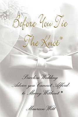 Before You Tie the Knot by Maureen Witt (2004, Trade Paperback) for ...
