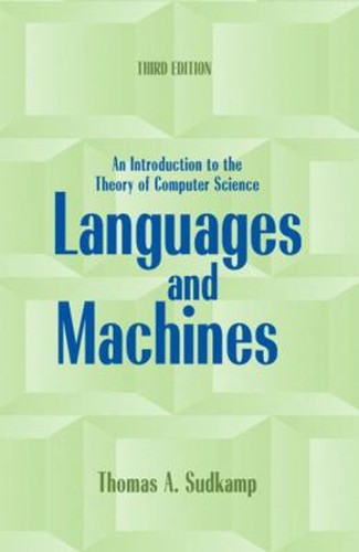 Languages and Machines : An Introduction to the Theory of Compute ...