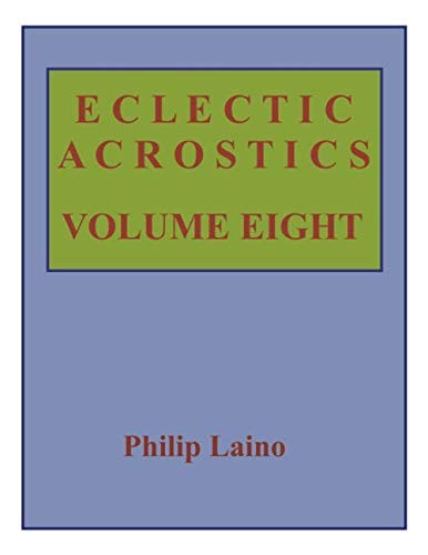 ECLECTIC ACROSTICS, VOLUME EIGHT BY Philip Laino PAPERBACK **NEW ...