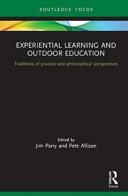 Experiential Learning and Outdoor Education: Traditions of practice and ...