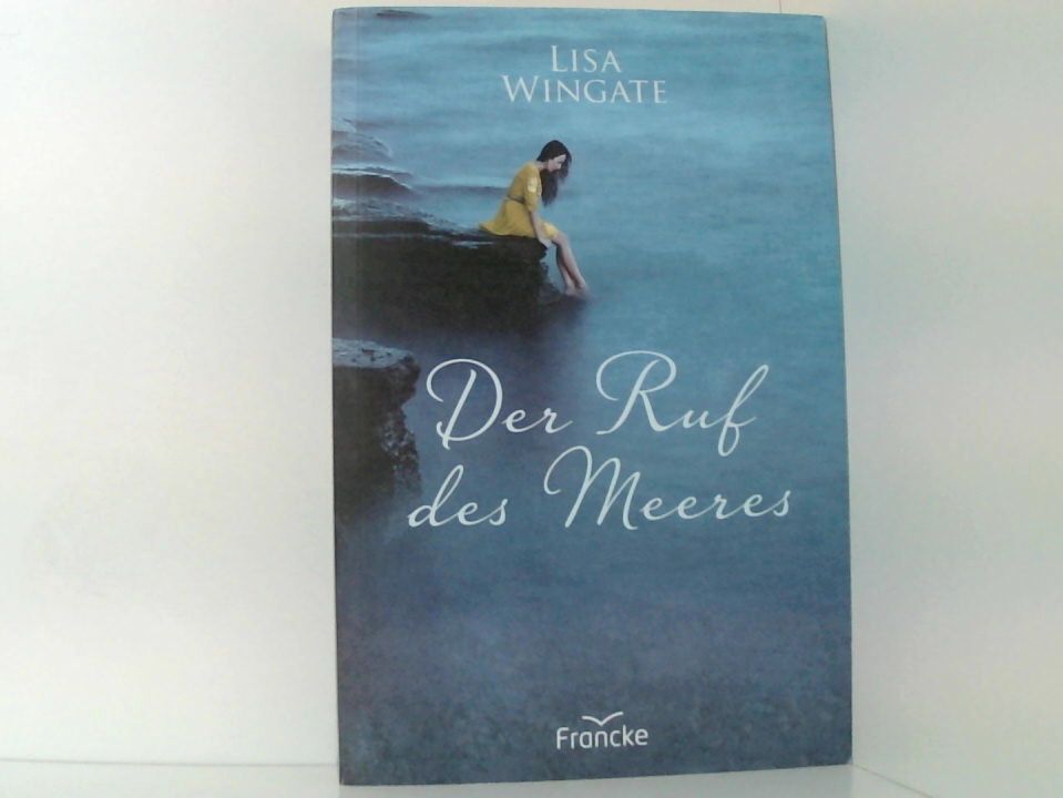 Der Ruf des Meeres Lisa Wingate ; Deutsch von Silvia Lutz Lutz, Silvia ...