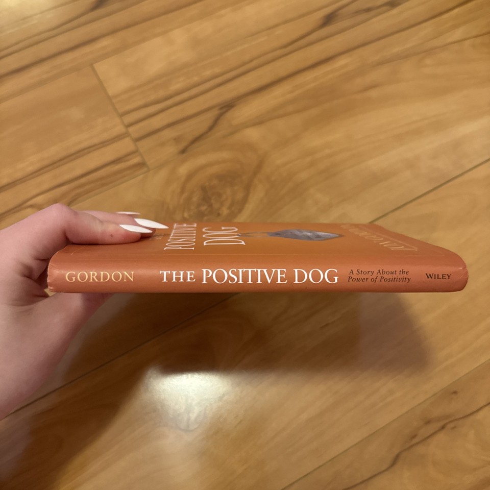 Positive Dog: A Story about Power of Positivity by Jon Gordon (2012 ...