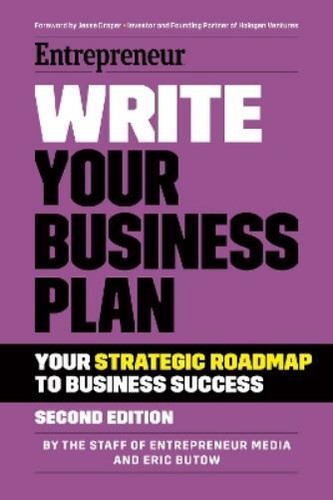 The Staff of Entrepreneur Media Eric Butow Write Your Business Plan ...