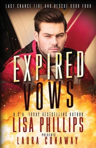 Lisa Phillips Laura Conaway Expired Vows (Poche) Last Chance Fire and ...