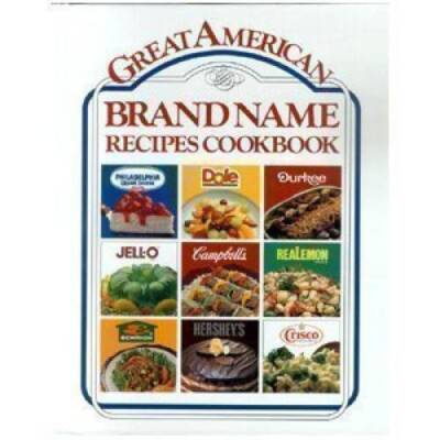 Great American Brand Name Recipe Cookbook - Hardcover By Louis Weber ...