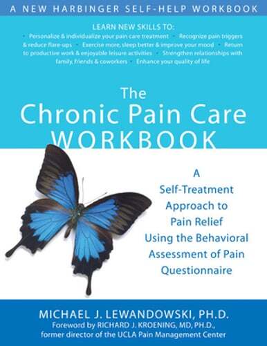 The Chronic Pain Care Workbook: A Self-Treatment Approach to Pain ...