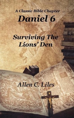 Daniel 6: Surviving The Lion's Den by Liles, Allen [Paperback] NEUF | eBay