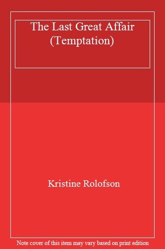The Last Great Affair (Temptation) By Kristine Rolofson 9780263775891 ...