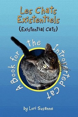 Les Chats Existentiels (Existential Cats): A Book for the Introverted ...