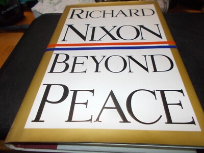 Beyond Peace : America's Role in New World Order by Richard M. Nixon ...