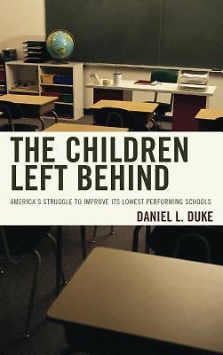 Children Left Behind : America's Struggle to Improve Its Lowest ...