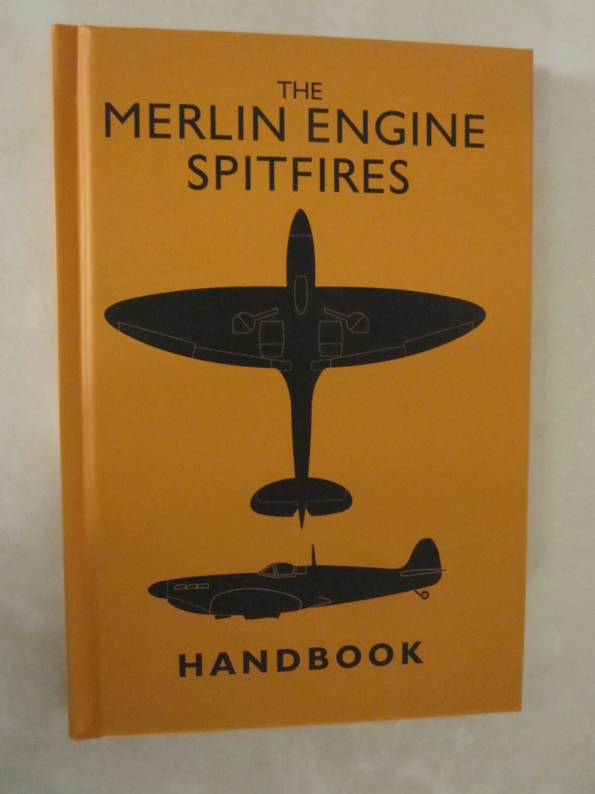 The Merlin Engine Spitfires Handbook by Pilots Notes and Crecy ...