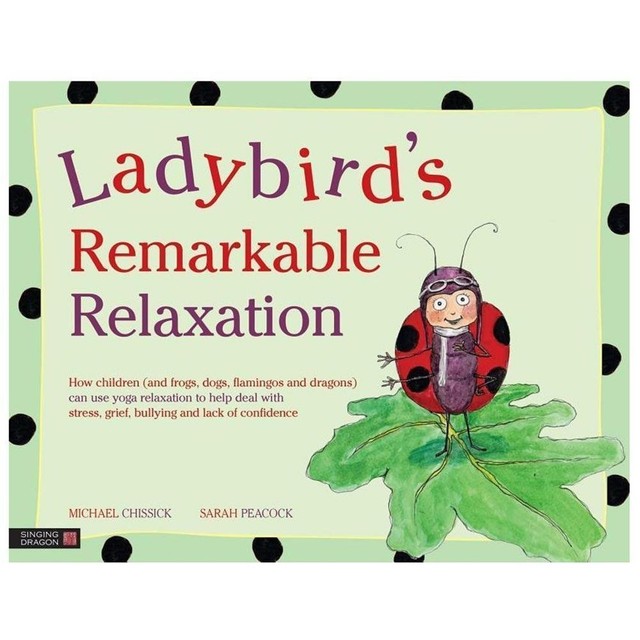 Ladybird's Remarkable Relaxation : How Children (and Frogs, Dogs ...