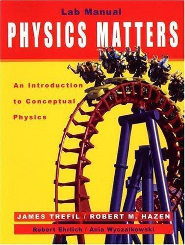 Physics Matters : An Introduction to Conceptual Physics by James S ...