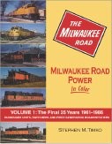 MILWAUKEE ROAD POWER IN COLOR, VOL. 1: THE FINAL 25 YEARS, By Stephen M ...