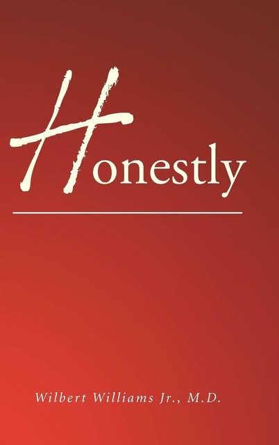 Honestly von Wilbert Williams Jr. M. D. (2019, Gebundene Ausgabe ...