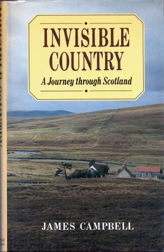 Invisible Country: Journey Through Scotland By James Campbell | eBay