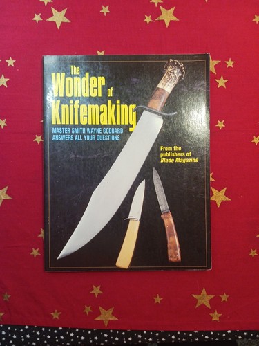 The Wonder of Knifemaking by Master Smith Wayne Goddard PB | eBay