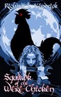 SQUAWK OF THE WERE-CHICKEN By Richard J Kendrick **BRAND NEW ...