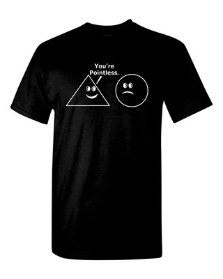 Your Pointless Triangle Tells Circle He's Pointless Funny Men's Tee ...