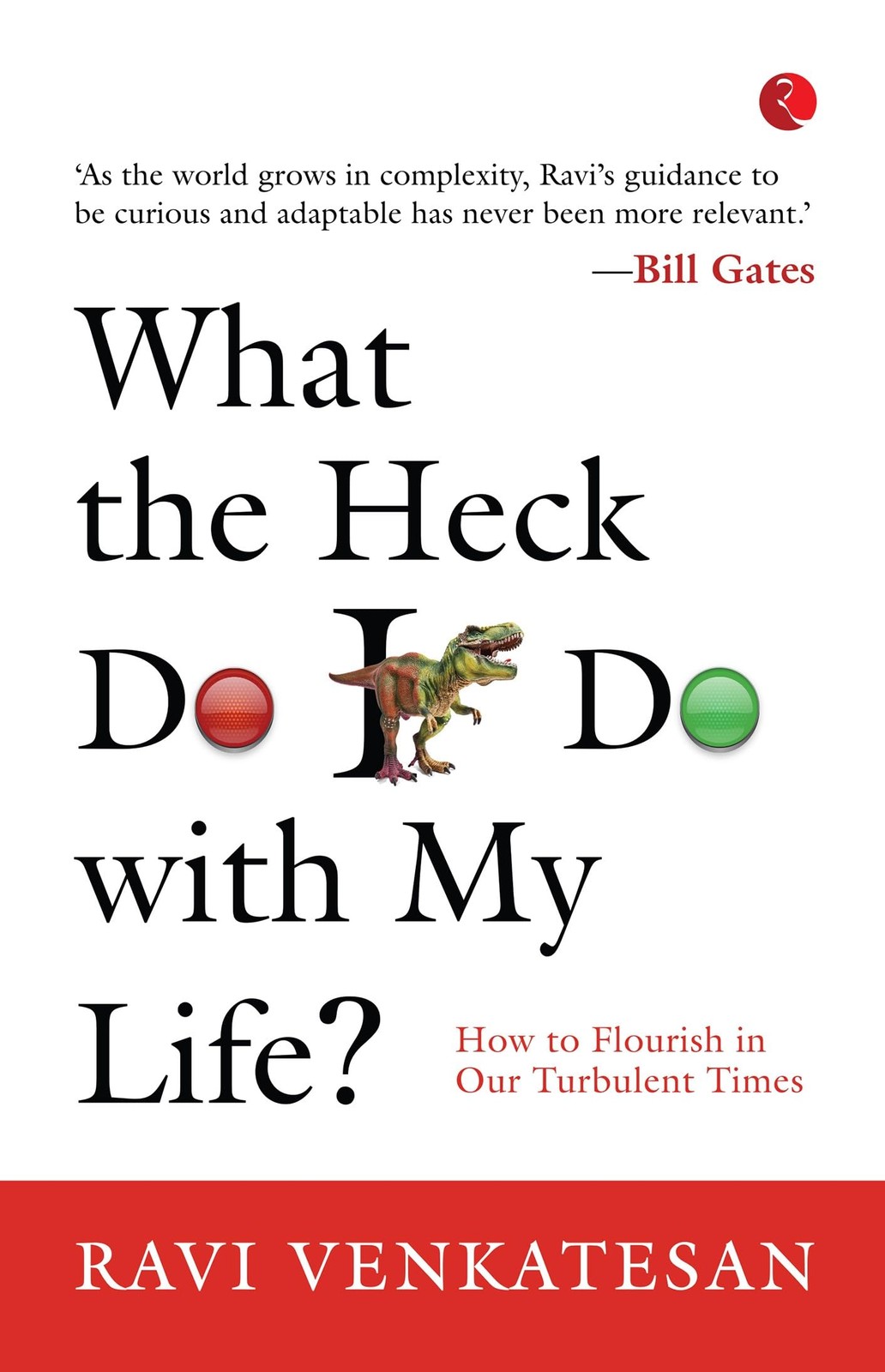 What The Heck Do I Do With My Life? How To Flourish In Our Turbulent ...