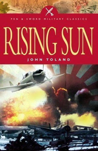 The Rising Sun : The Decline and Fall of the Japanese Empire, 1936-1945 ...