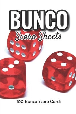 Bunco Score Sheets 100 Score Cards for all Game Lovers 101 pages by ...