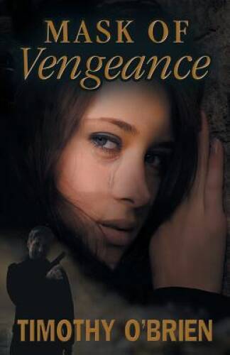 Mask of Vengeance - Paperback By OBrien, Timothy - GOOD 9781621833321| eBay