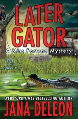 Later Gator (A Miss Fortune Mystery) (Volume 9) - Paperback - GOOD ...