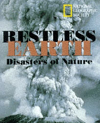 Restless Earth: Disasters of Nature by National Geographic Society ...