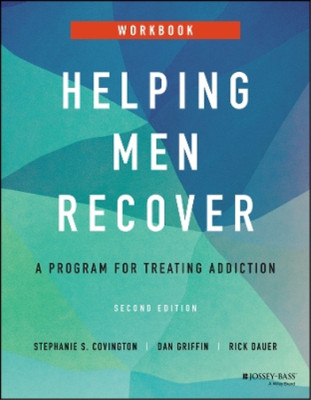 Stephanie S. Covington Rick Dauer Dan Griffin Helping Men Recover ...