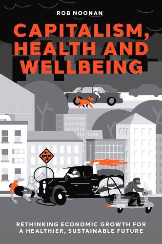 Rob Noonan Capitalism, Health and Wellbeing (Gebundene Ausgabe) (US ...