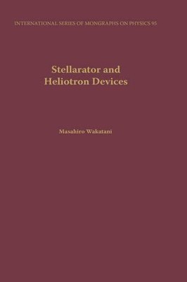 Stellarator and Heliotron Devices by Masahiro Wakatani (English ...