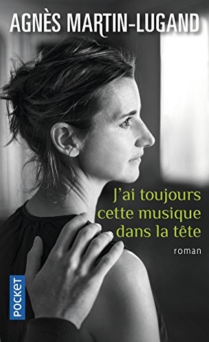 J'ai toujours cette musique dans la tête: Roman By Martin-Lugand Agnès ...