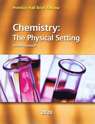 CHEMISTRY THE PHYSICAL SETTING / PRENTICE HALL BRIEF By Patrick Kavanah ...