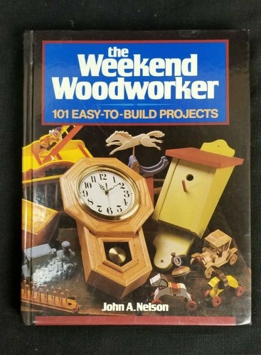 The Weekend Woodworker 101 Easy To Build Projects | eBay