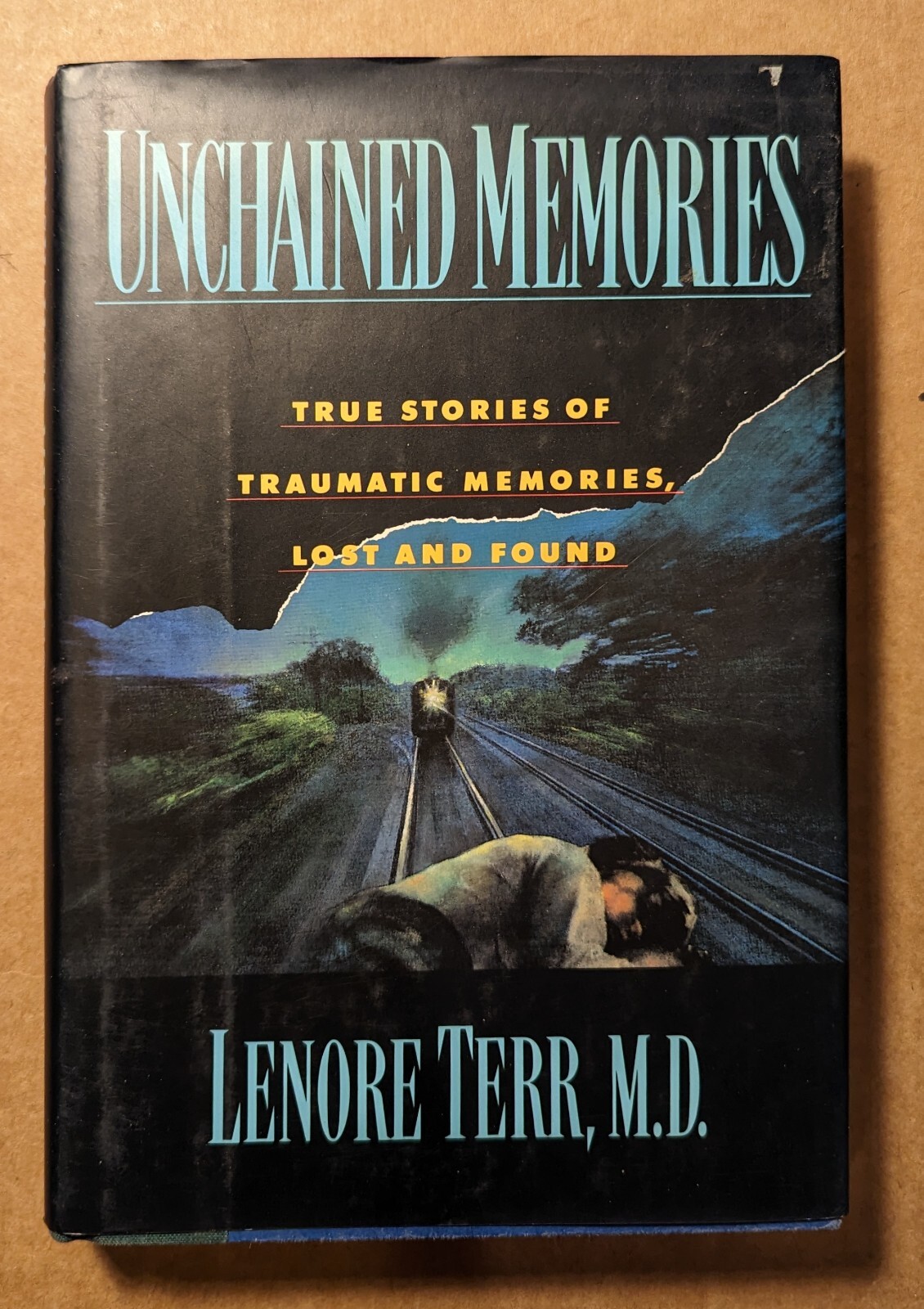 Unchained Memories : True Stories of Traumatic Memory Loss by Lenore ...