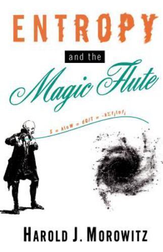 Entropy and the Magic Flute by Harold J. Morowitz (1996, Trade ...