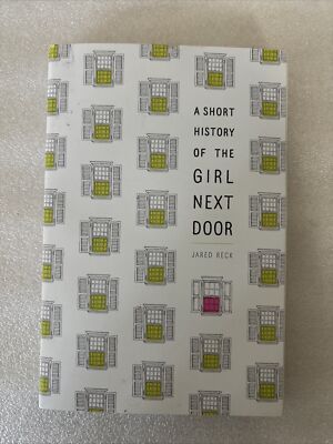 A Short History of the Girl Next Door by Jared Reck - Paperback ...